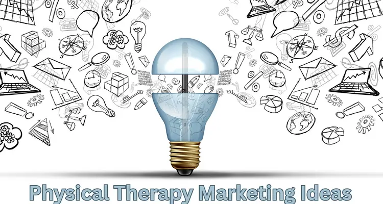 Physical Therapy Marketing Ideas for 2023